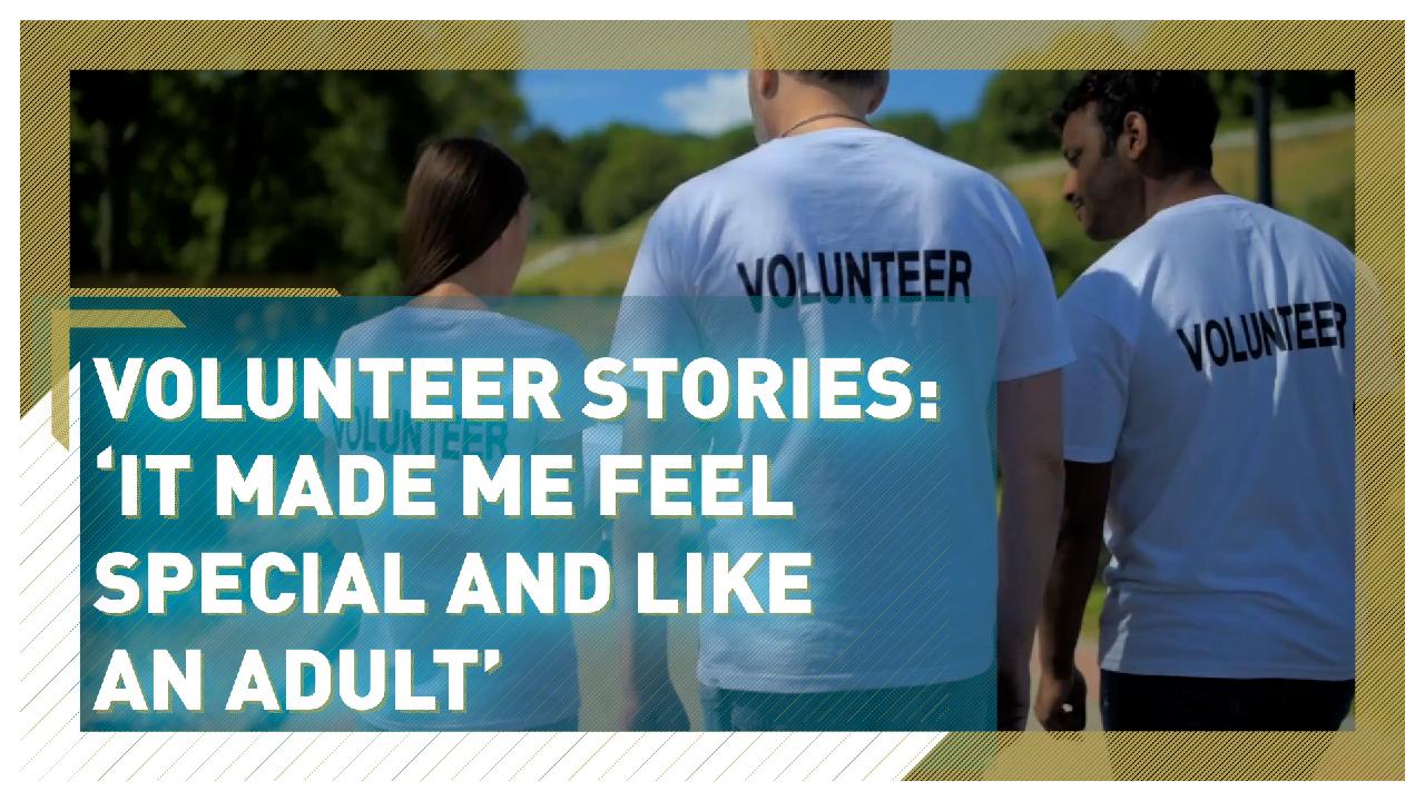 Volunteer stories: 'It made me feel special and like an adult' - CGTN
