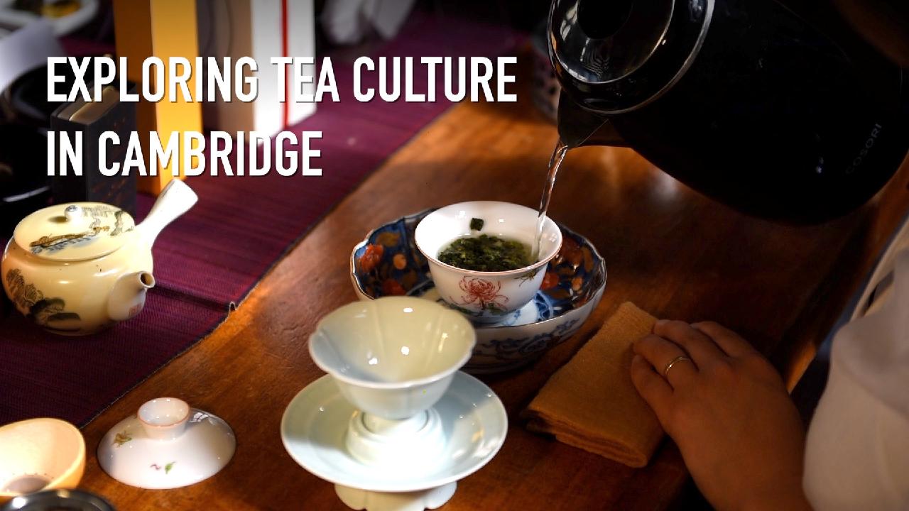 A rendezvous with tea and culture in Cambridge - CGTN